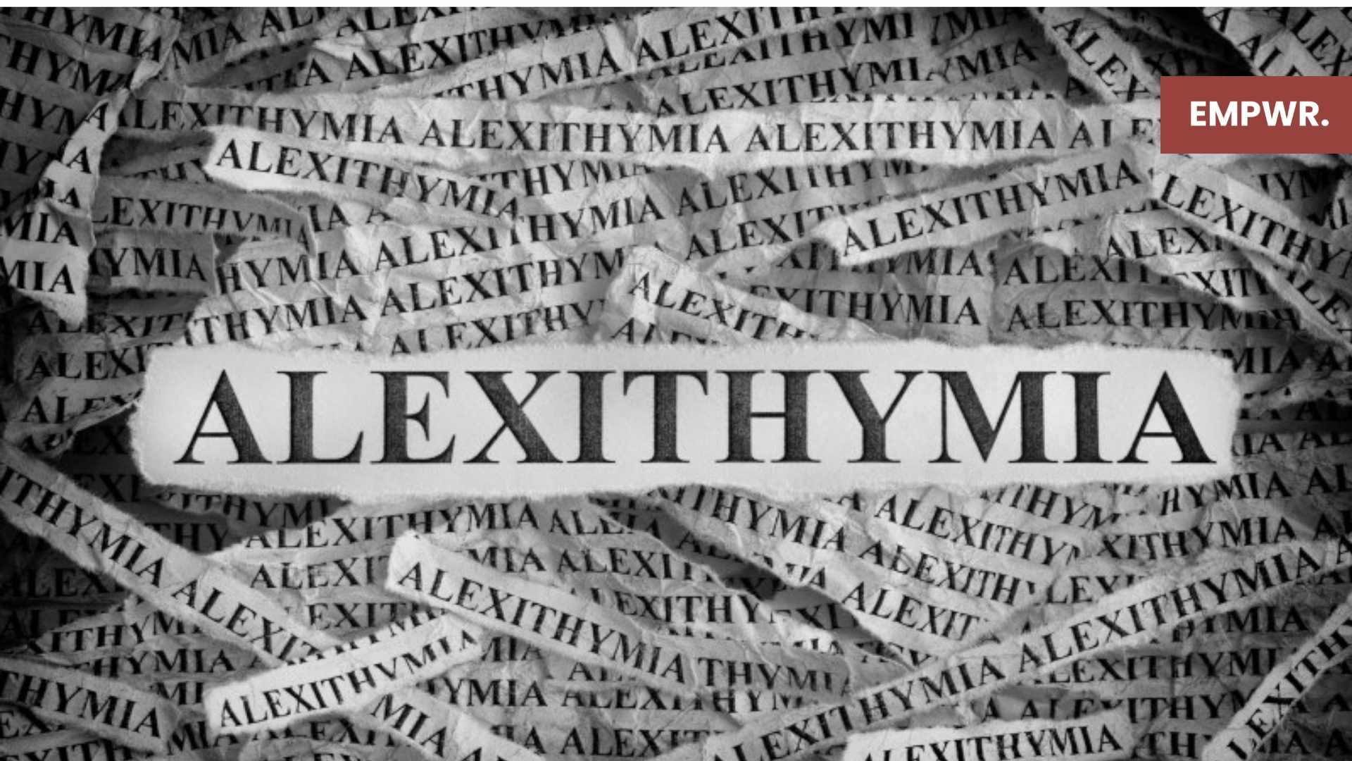 Alexithymia: The Inability to Identify and Describe your Emotions ...